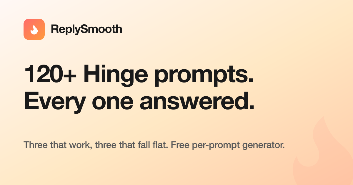 Hinge Prompt Answers — 120+ Per-Prompt Guides